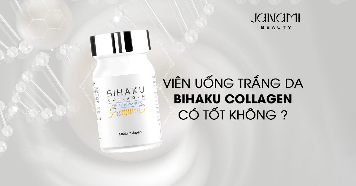 Viên uống trắng da Bihaku Collagen Premium có tốt không